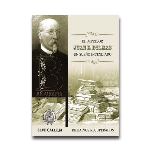 El impresor Juan Eustaquio Delmas. Un sueño incendiado | Muelle de ...